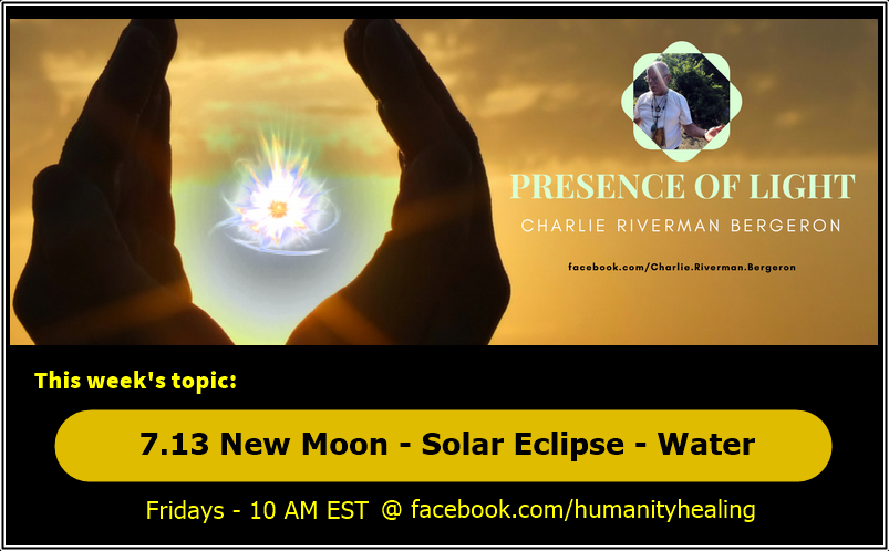 7.13 New Moon -Solar Eclipse – Water | Reflections of Riverman